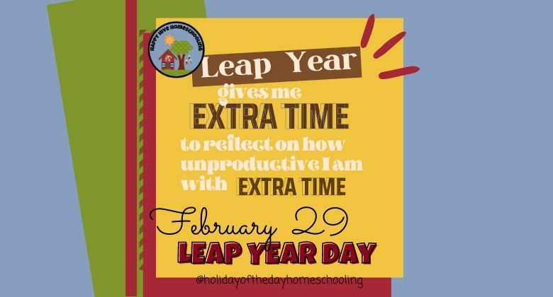 LEAP YEAR DAY - Happy Hive Homeschooling