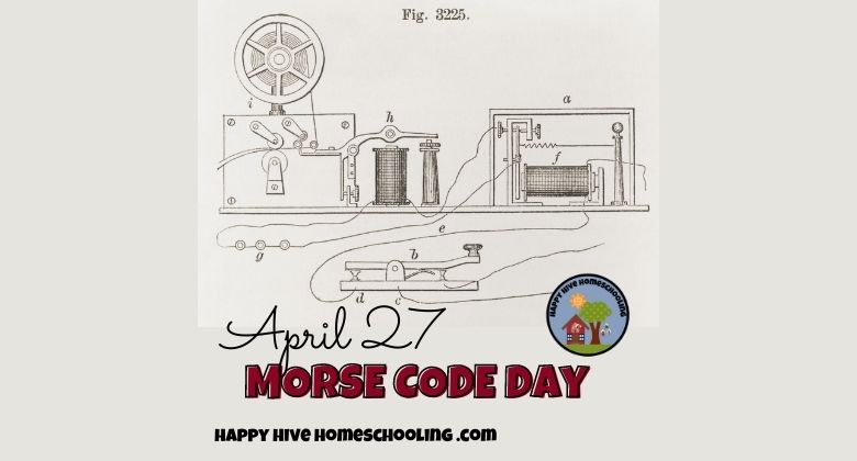 MORSE CODE DAY - Happy Hive Homeschooling