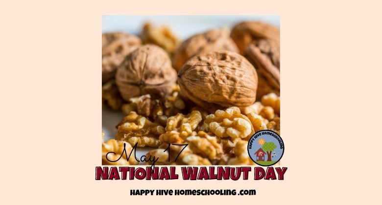 NATIONAL WALNUT DAY - Happy Hive Homeschooling