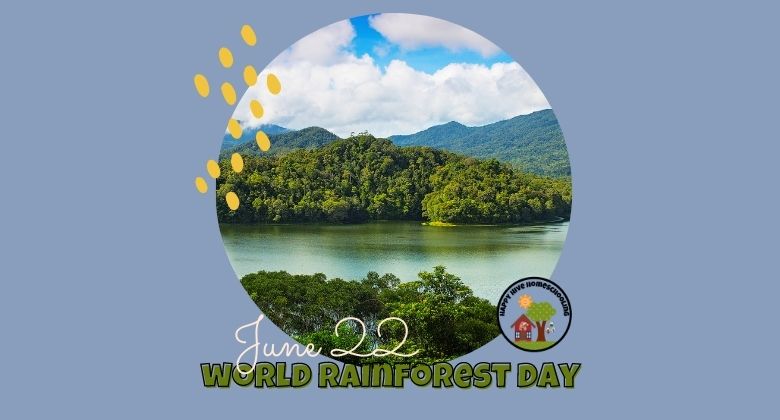 World Rainforest Day - Happy Hive Homeschooling