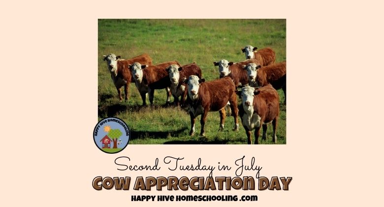 Cow Appreciation Day - Happy Hive Homeschooling