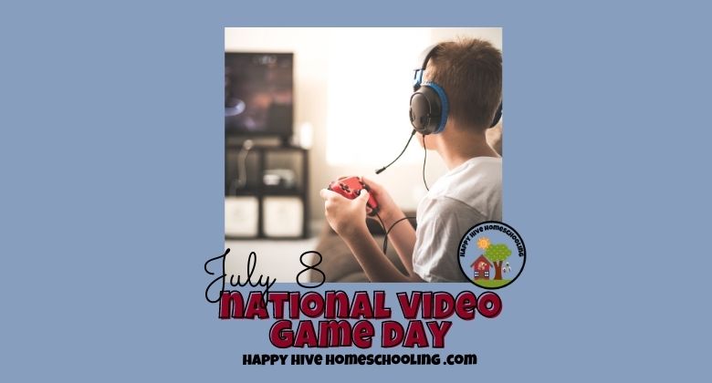 National Video Game Day - Happy Hive Homeschooling
